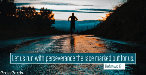 “So Bravely Run The Race” – Daily Encouragement